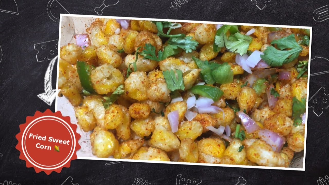 चटपटे कुरकुरे क्रिस्पी फ्राइड स्वीट कॉर्न | Spicy Crunchy Sweet Corn ...