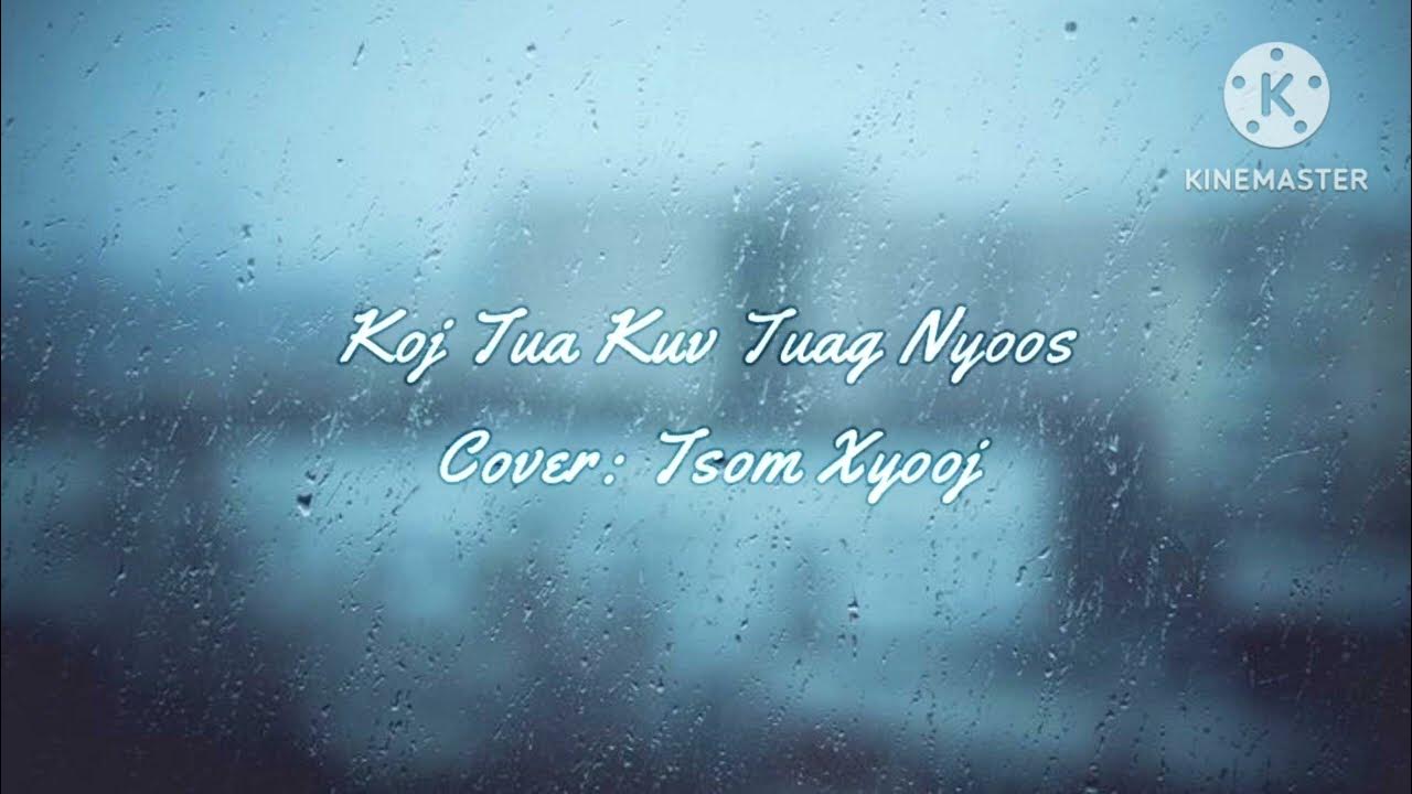 Koj Tua Kuv Tuag Nyoos (cover) - Tsom Xyooj (lyrics) - YouTube