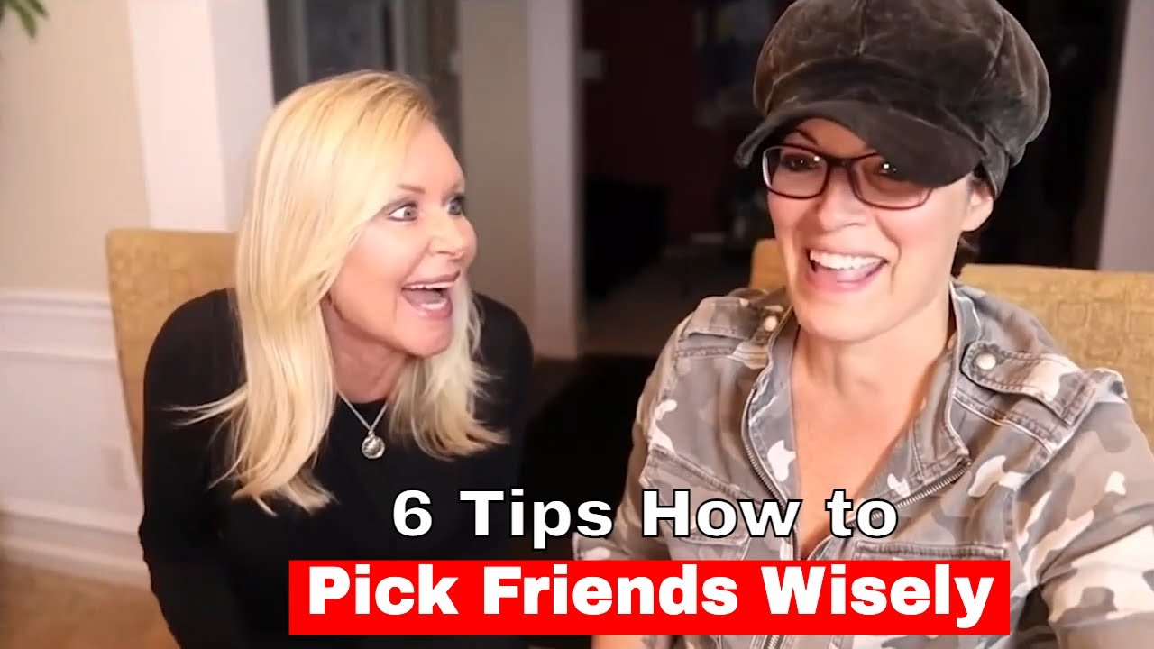 6 Tips How to Pick Friends Wisely 😃 | Back to the Basics - YouTube
