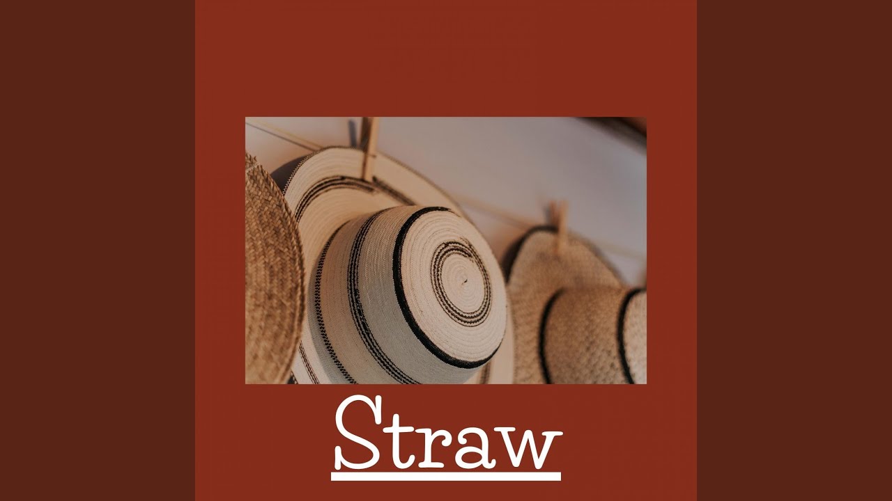 Straw - YouTube