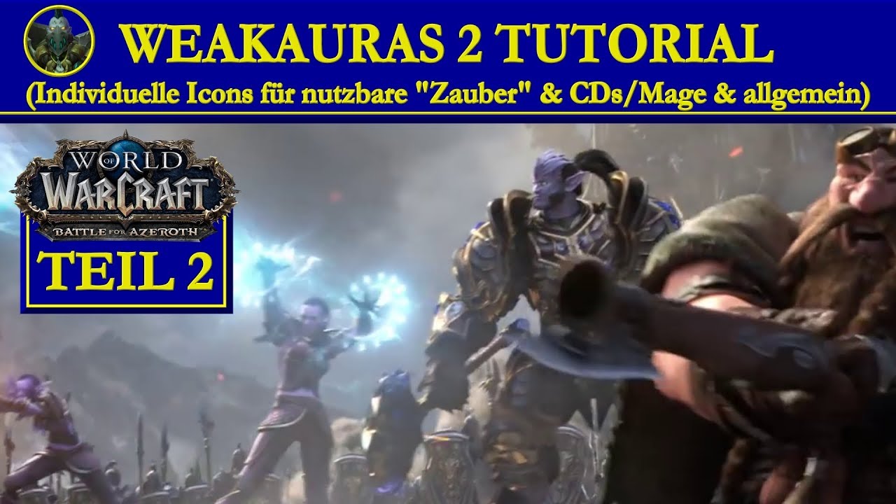 WOW WeakAuras 2 Tutorial stand BfA - Ein Guide für Spells & Cooldowns Frost Mage erstellen Teil ...