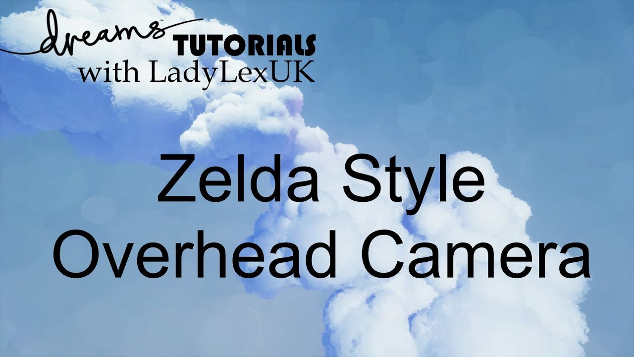 Dreams PS4 Tutorial: Overhead Zelda style camera - YouTube