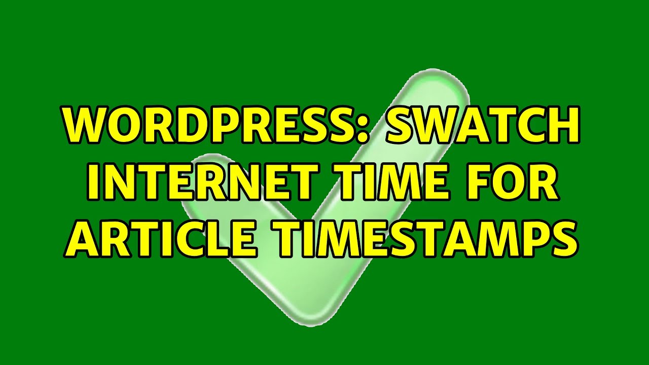 Wordpress: Swatch Internet Time for article timestamps - YouTube