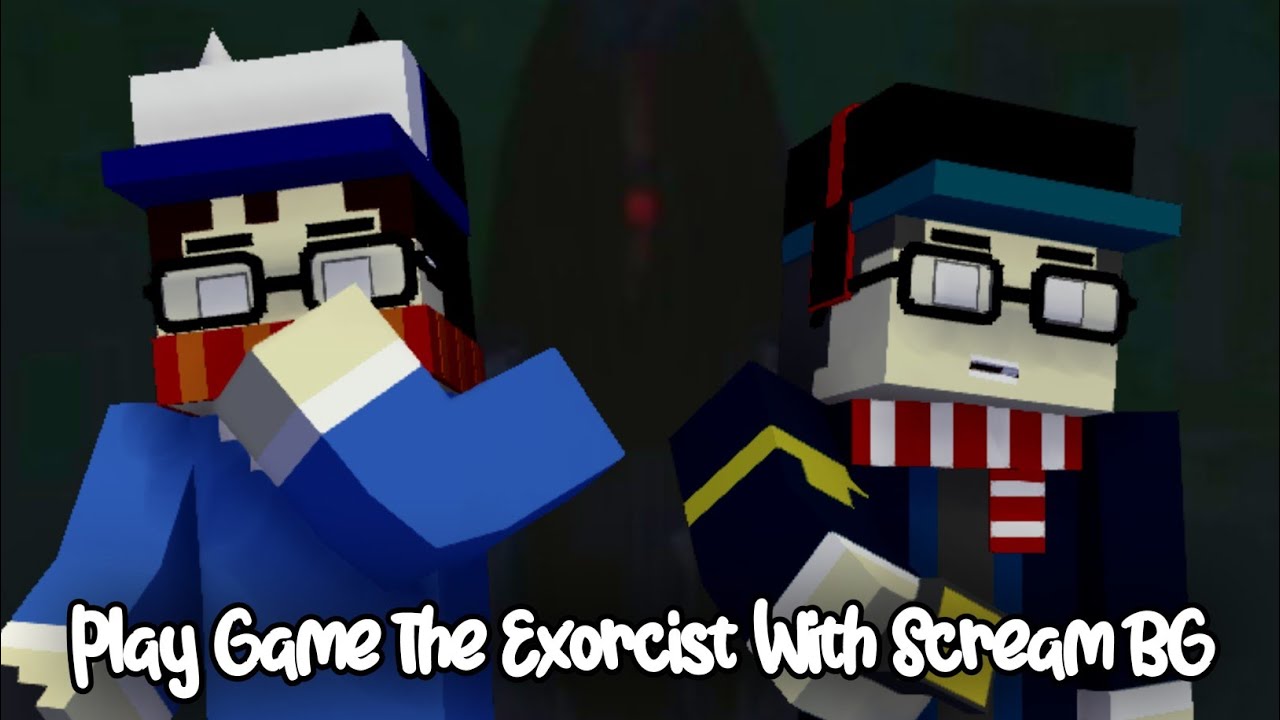 Play Game Exorcist With @SCREAM_BG !!! Garena Blockman Go - YouTube