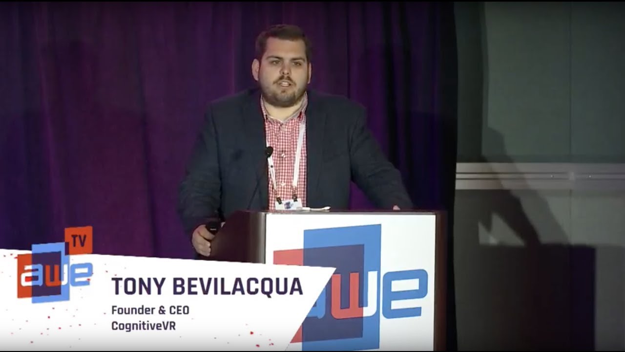 Tony Bevilacqua (CEO, cognitiveVR): Analytics for Extended Realities ...