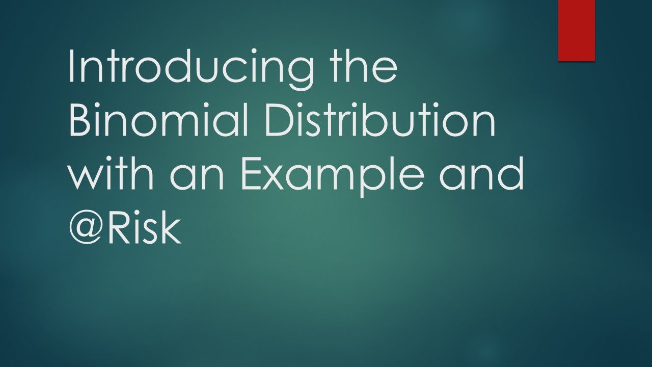 Introducing the Binomial Distribution with an Example and @Risk - YouTube