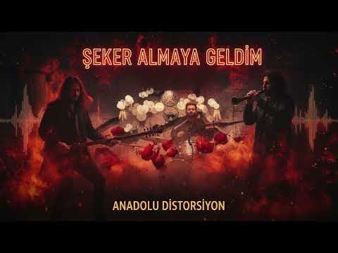 Şeker Almaya Geldim - Anadolu Distorsiyon (Anadolu Rock Esintisiyle)