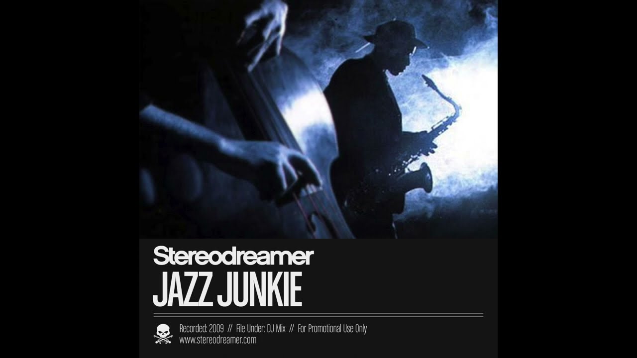 Stereodreamer /// Jazz Junkie (DJ Mix) - YouTube