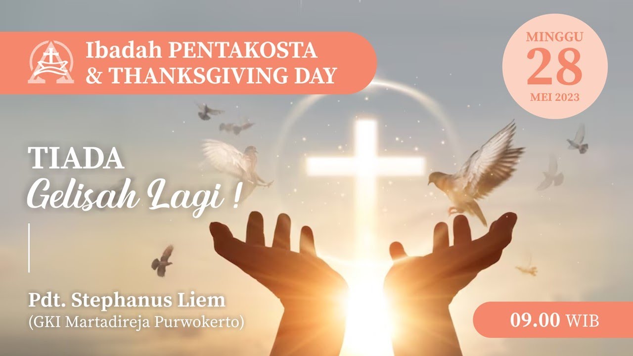 LIVE STREAMING KEBAKTIAN PENTAKOSTA & THANKSGIVING DAY | MINGGU 28 MEI ...