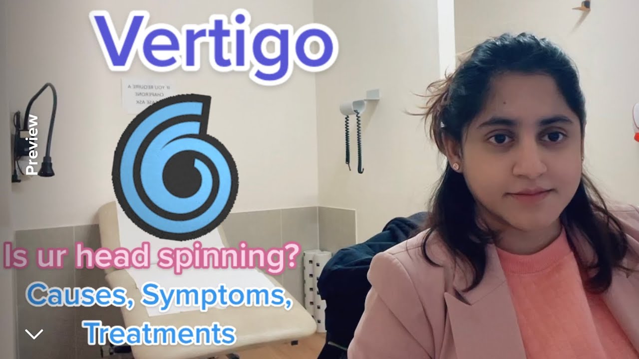 Vertigo | Dizziness | Causes, symptoms, treatments, exercises ...