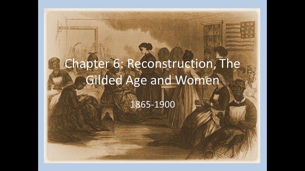 HIS 265 - Chapter 6 (Reconstruction, The Gilded Age, and Women) - YouTube