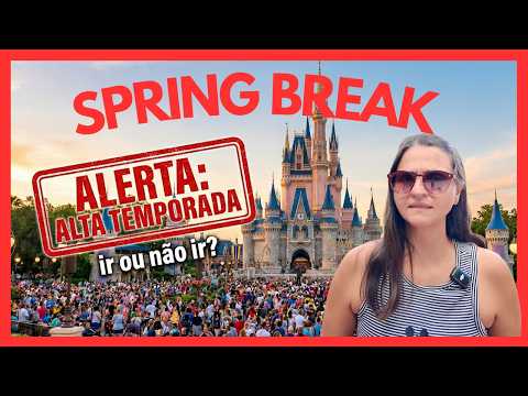 SPRING BREAK 2027 EM ORLANDO - VALE A PENA? LOTADO? COMO SE PLANEJAR?