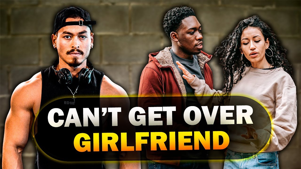 CAN'T GET OVER EX-GIRLFRIEND?! (Watch This Video...) - YouTube