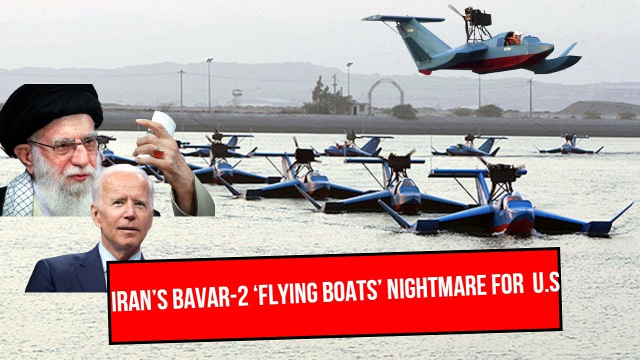Iran’s Bavar 2 ‘Flying Boats’ Could Be a Nightmare for the U S Navy ...