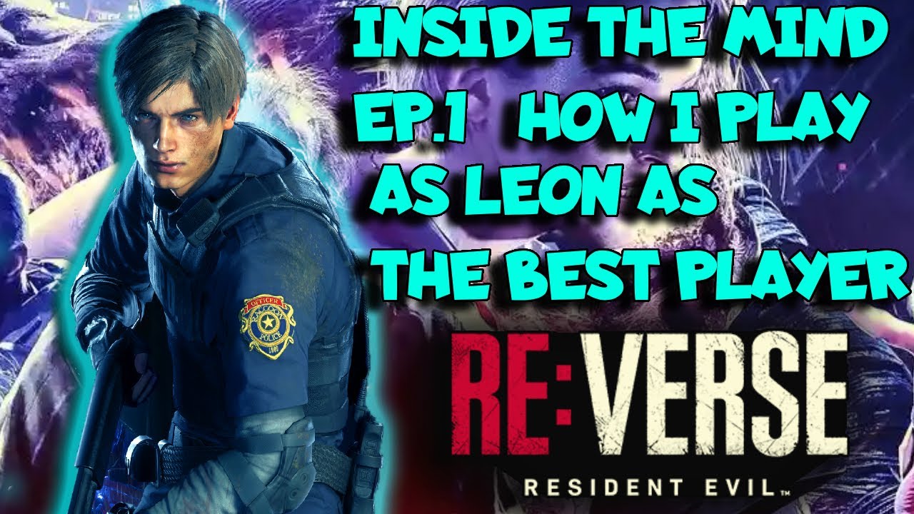 Explaining How To Play As Leon | Inside The Mind Episode 1 | Resident ...
