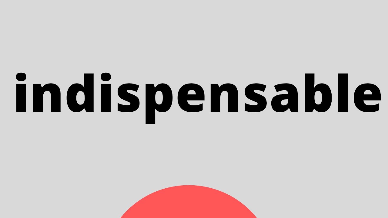 What Is Meaning Of Indispensable Vocab In 30 Seconds YouTube what-is-meaning-of-indispensable-vocab-in-30-seconds-youtube