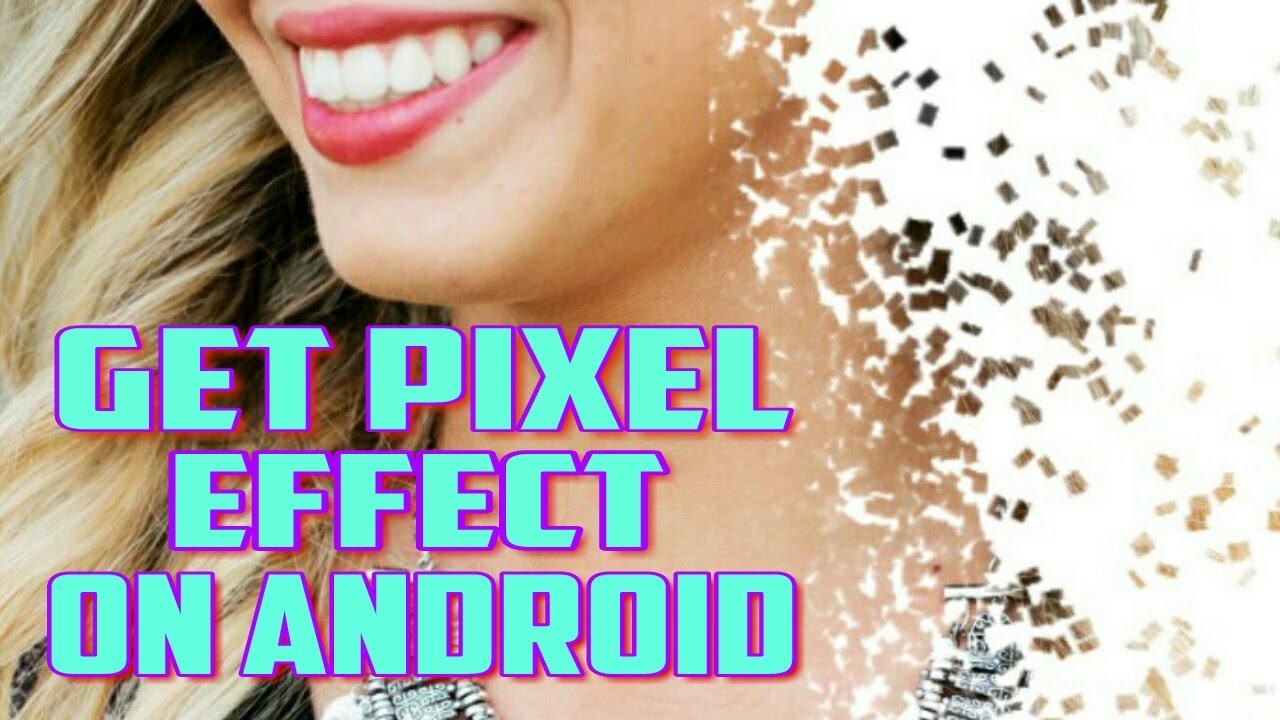 How To Get Pixel Effect ON Android Easily - YouTube