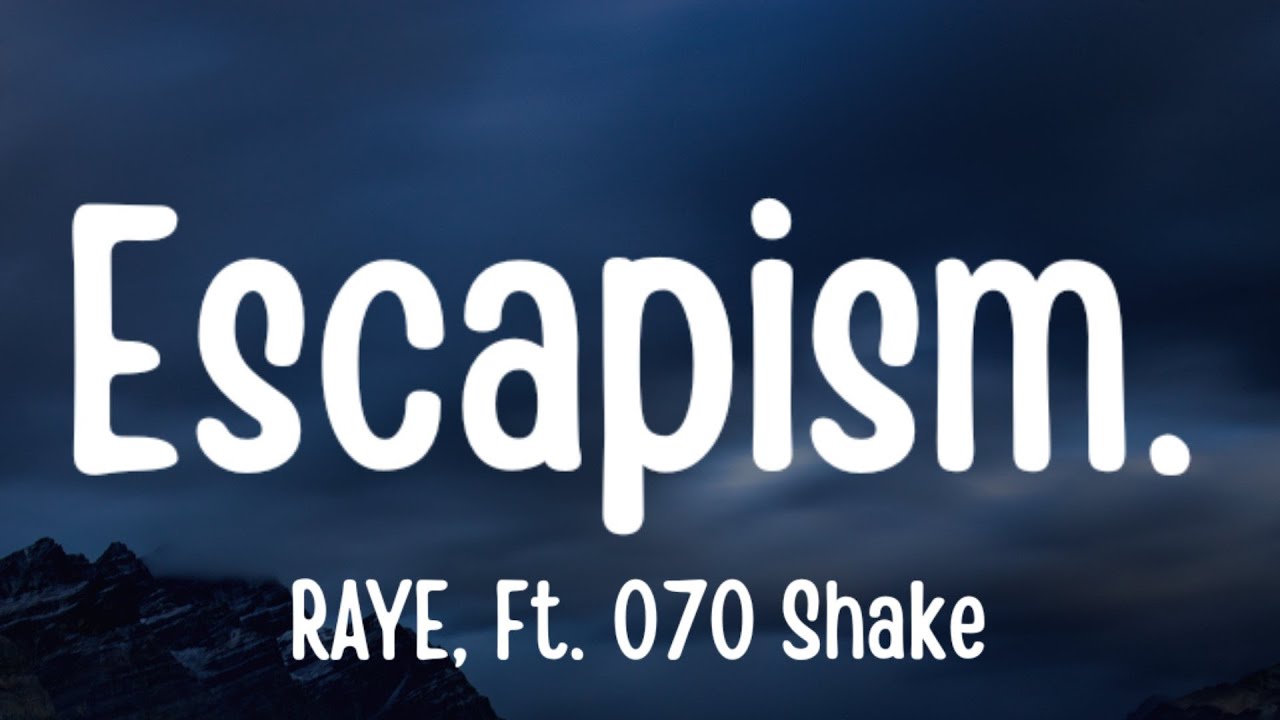 RAYE - Escapism. (Lyrics) Ft. 070 Shake - YouTube