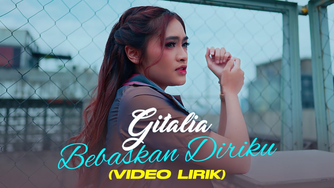 (LYRICS VIDEO) GITALIA KDI - BEBASKAN DIRIKU | Aku berhenti sayang, Ku ...
