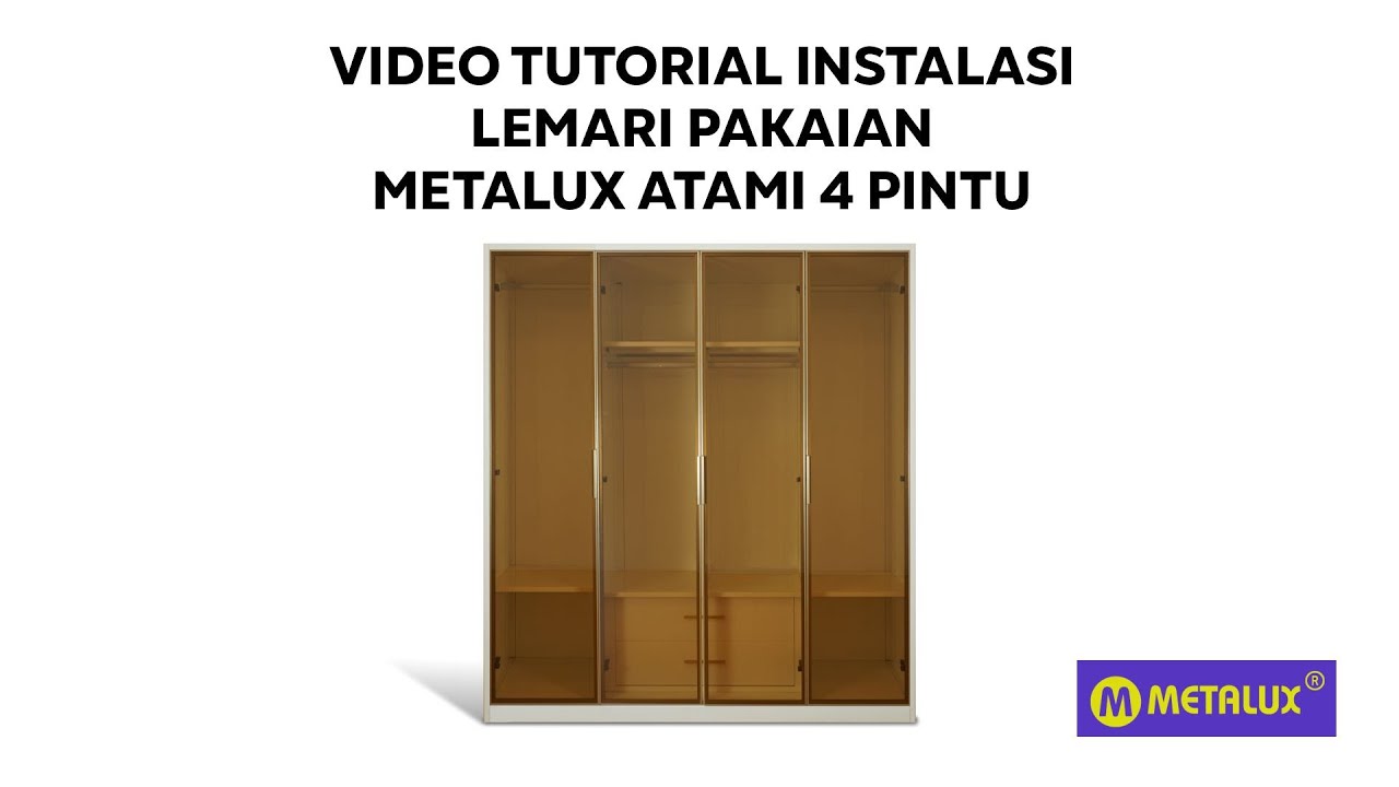 TUTORIAL INSTALASI METALUX ATAMI 4 PINTU - LEMARI PAKAIAN - YouTube