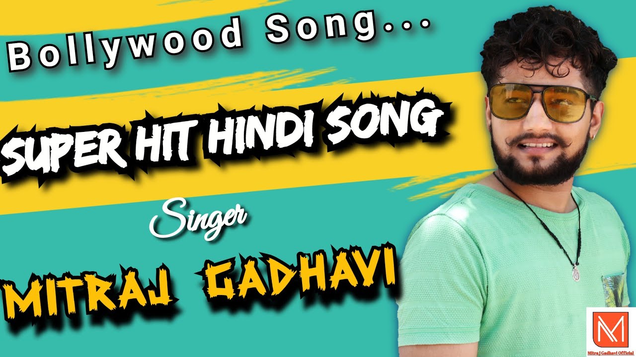 Super Hit Hindi Song By Mitraj Gadhavi || Old Song ...