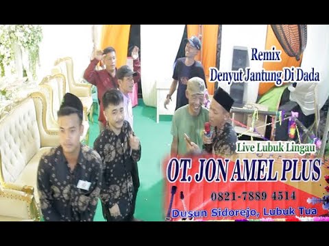 Remix Denyut jantung Di dada "OT JON AMEL PLUS" live Lubuk Linggau ...