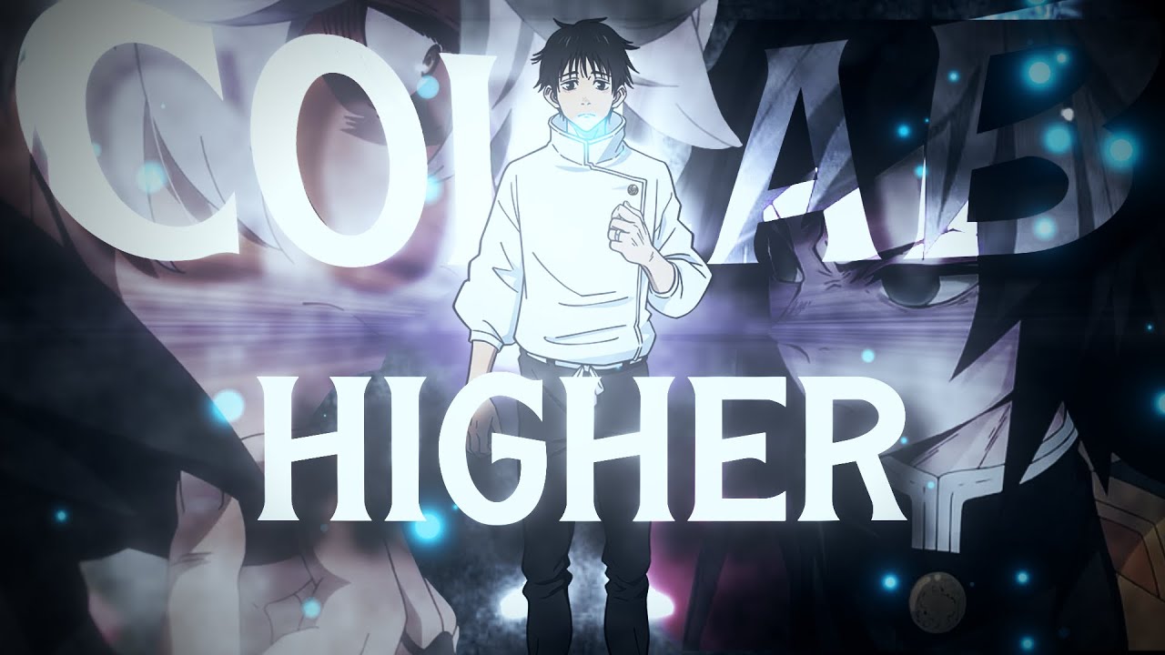 " Higher " - Anime Mix 🔥 [ Edit / AMV ] | ft. @saiyanrangersjr. - YouTube