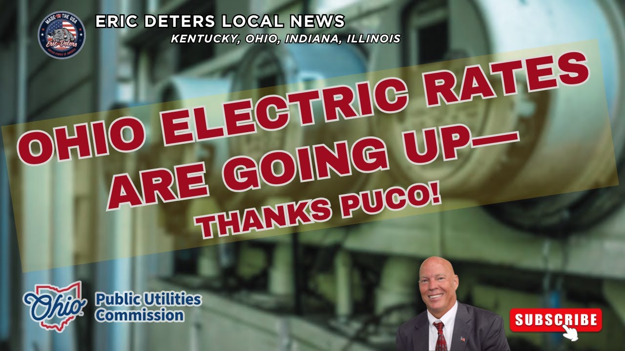 Ohio Electric Rates Are Going Up Thanks PUCO! | Eric Deters Local News ...