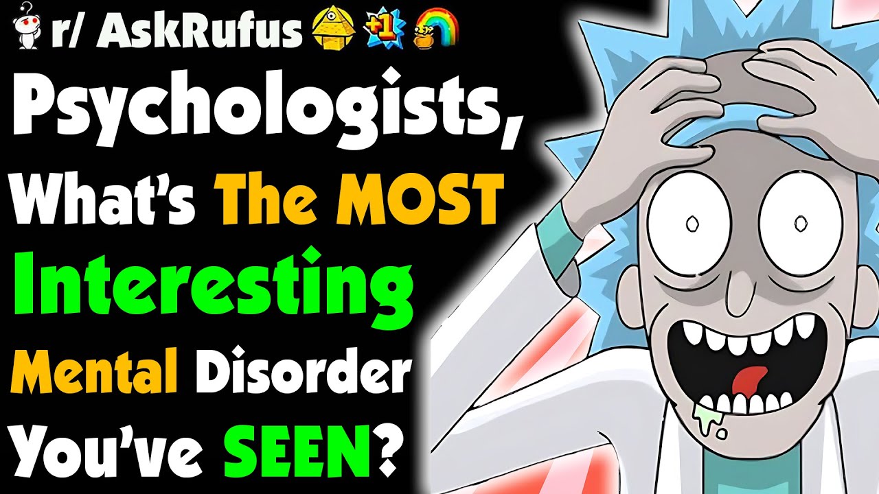 Psychologists, What's The Most Interesting MENTAL DISORDER You've ...