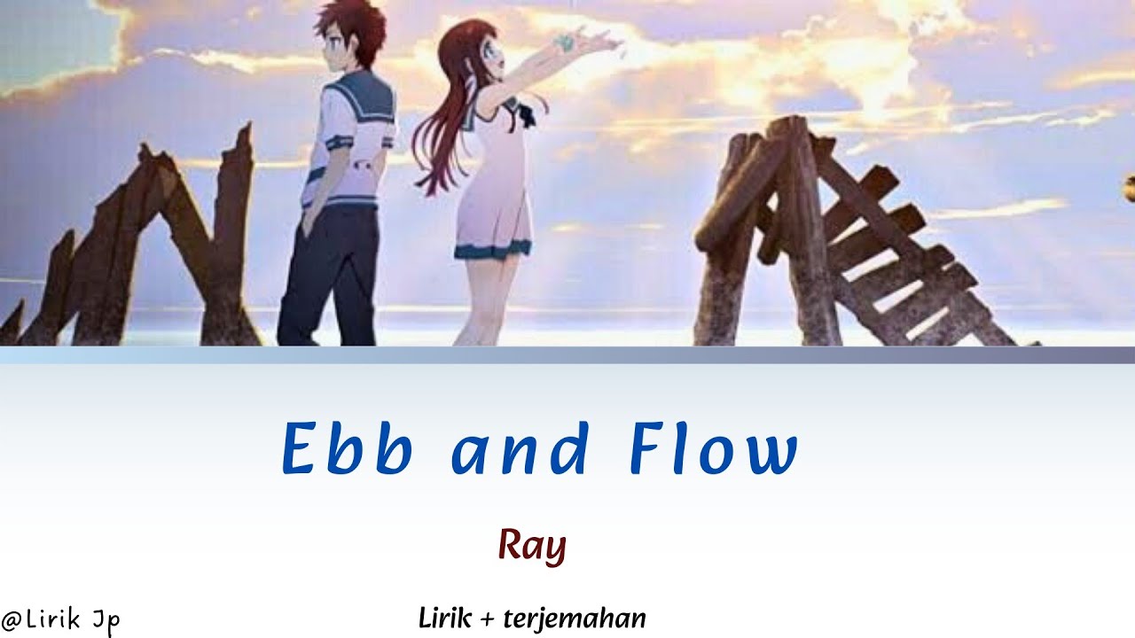 Ray "Ebb and Flow" Ccl { Kan | Rom | Indo } Lirik terjemahan bahasa ...