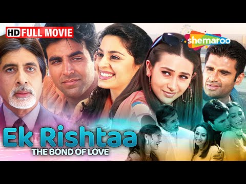 Ek Rishtaa (2001) - HD Full Movie - Amitabh Bachchan, Akshay Kumar, Juhi Chawla, Karishma Kapoor