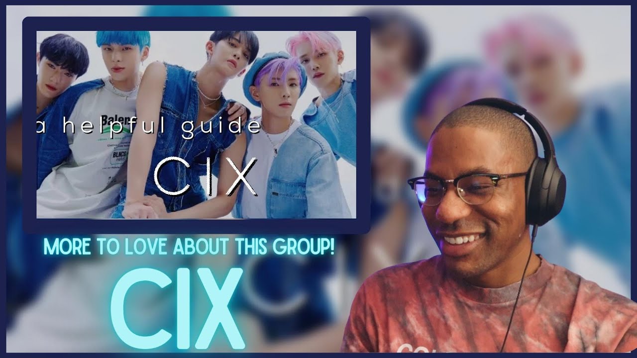 CIX | HELPFUL GUIDE TO CIX (members, storyline, group info) REACTION ...
