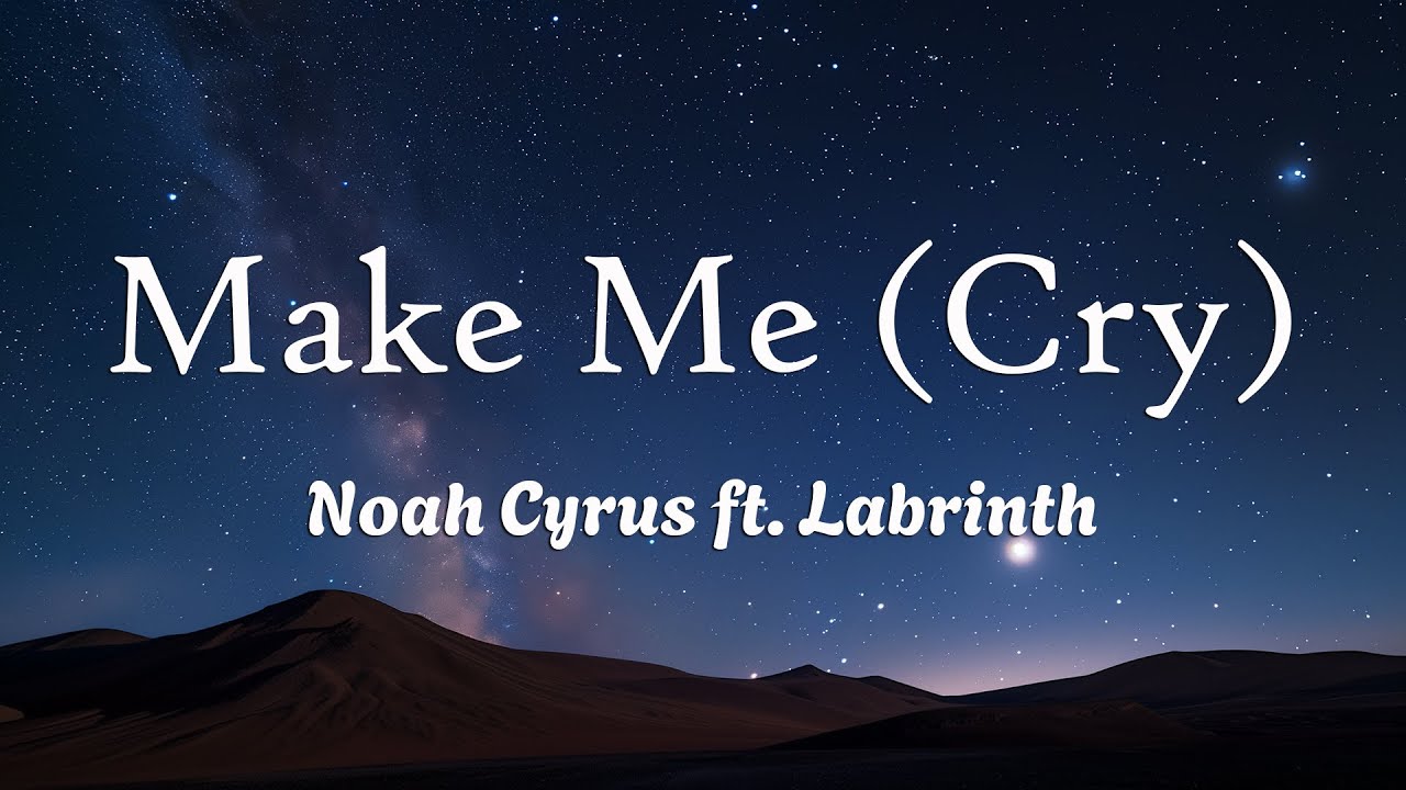 Noah Cyrus - Make Me Cry ft. Labrinth (Lyrics) - YouTube