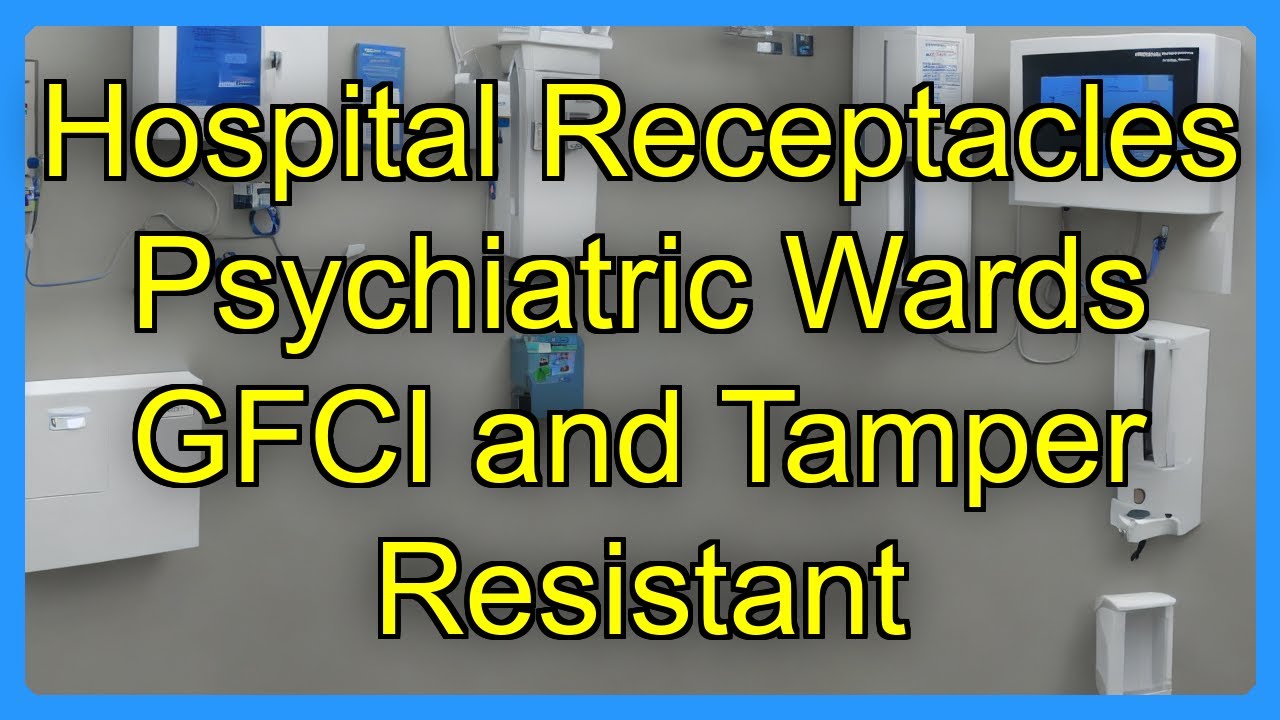 Hospital Receptacles Psychiatric Wards GFCI and Tamper Resistant - YouTube