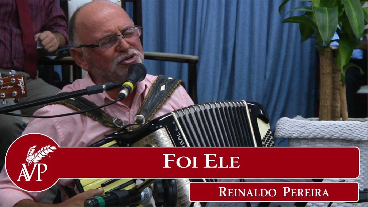 Reinaldo Pereira - Foi Ele - YouTube