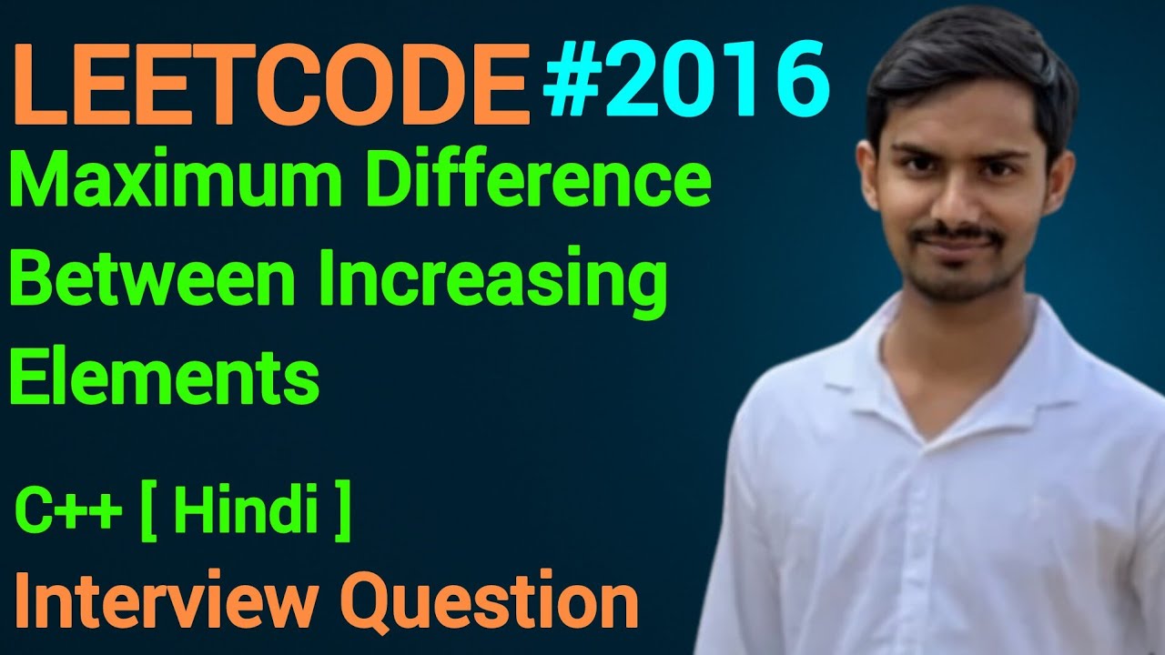 LeetCode 2016 | Maximum Difference Between Increasing Elements | Best Explanation with Code Dry ...