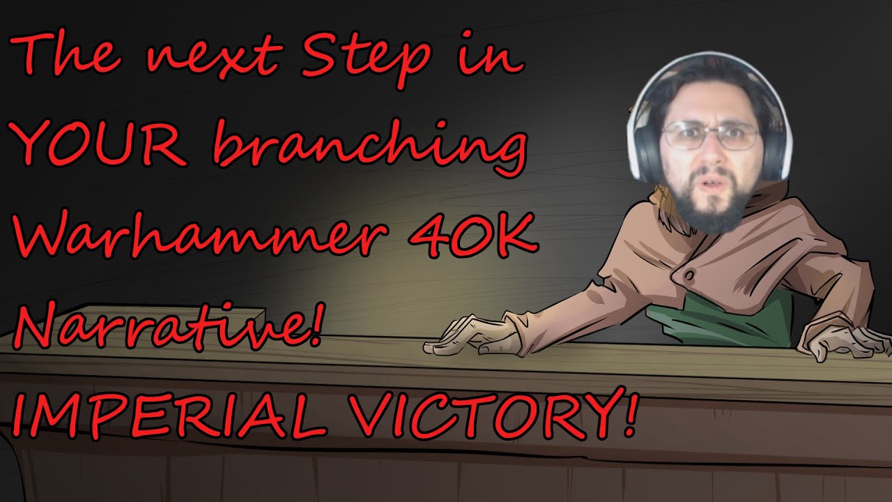 Next Step in YOUR branching Warhammer 40k Narrative! Imperial VICTORY ...