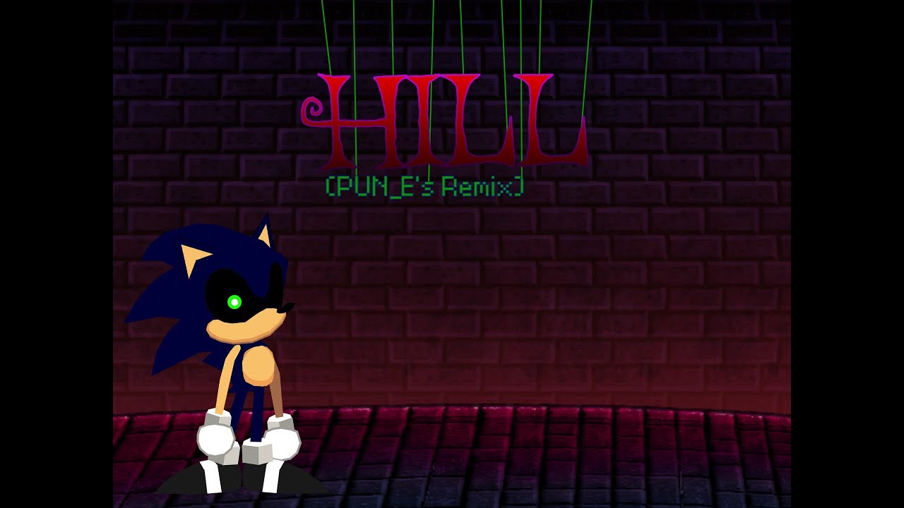 Sonic.EXE - HILL ZONE (PUN_E's Remixes: Vol 1) - YouTube