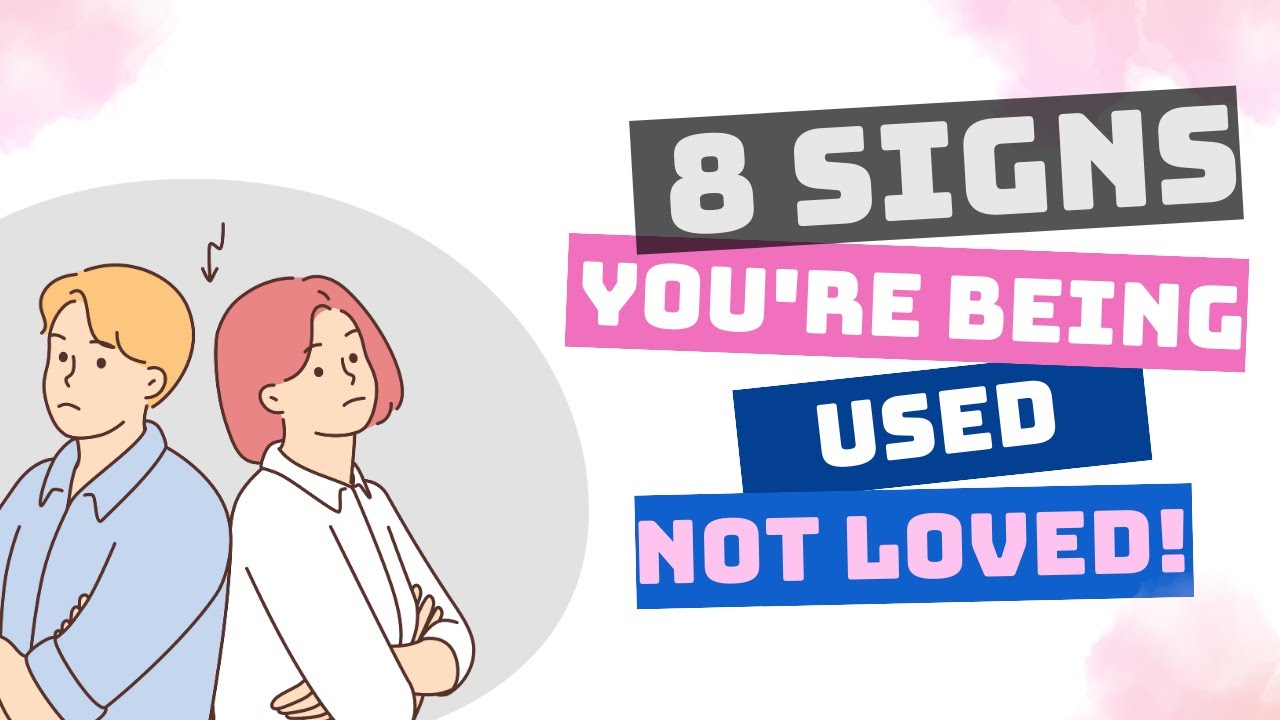 Signs You're Being Used, Not Loved! - YouTube