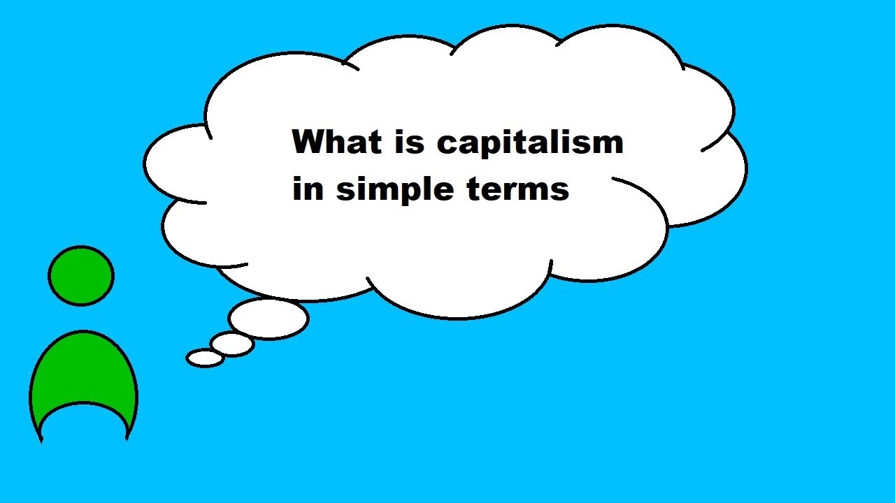What Is Capitalism In Simple Terms YouTube what-is-capitalism-in-simple-terms-youtube