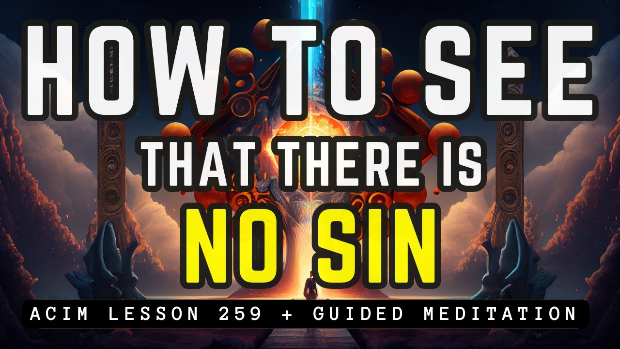 Transcend Sin: Embrace Your True Divine Self | ACIM 259 - YouTube
