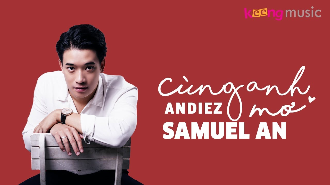 CÙNG ANH MƠ - SAMUEL AN「OFFICIAL MV LYRICS」 - YouTube