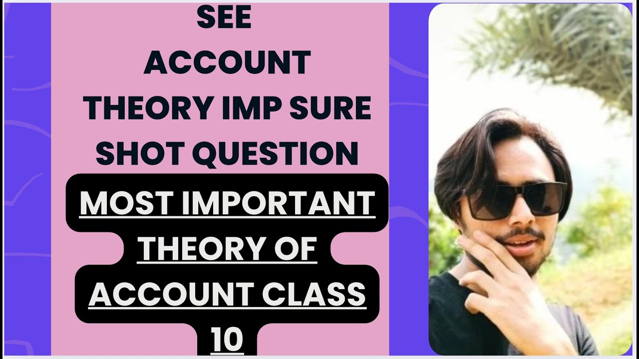 CLASS 10(SEE) ACCOUNT MOST IMPORTANT THEORY QUESTIONS // MUST DO ...