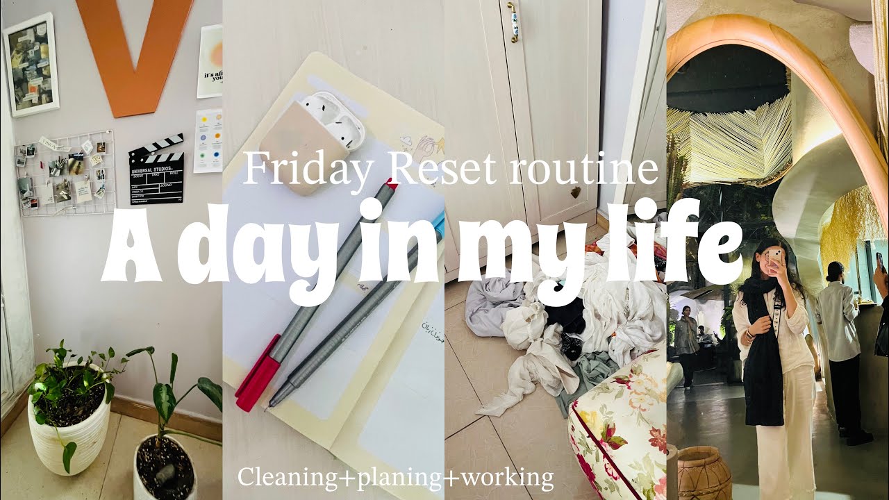 یک روز جمعه با تمیز کاری،حاضر شدن با هم و …|my friday reset routine ...