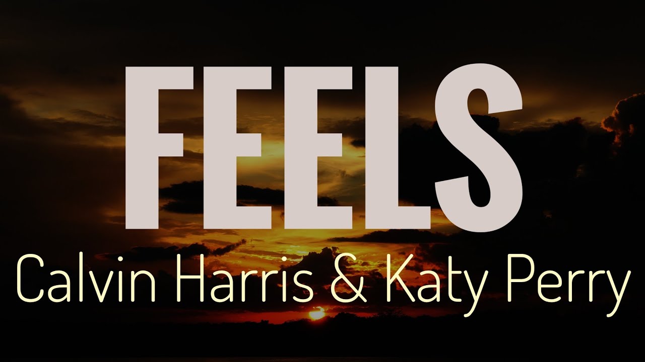 Calvin Harris - Feels (Lyrics) - YouTube