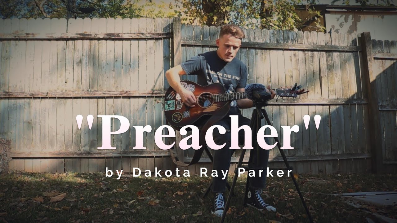 “Preacher” - Dakota Ray Parker (Original Song) - YouTube