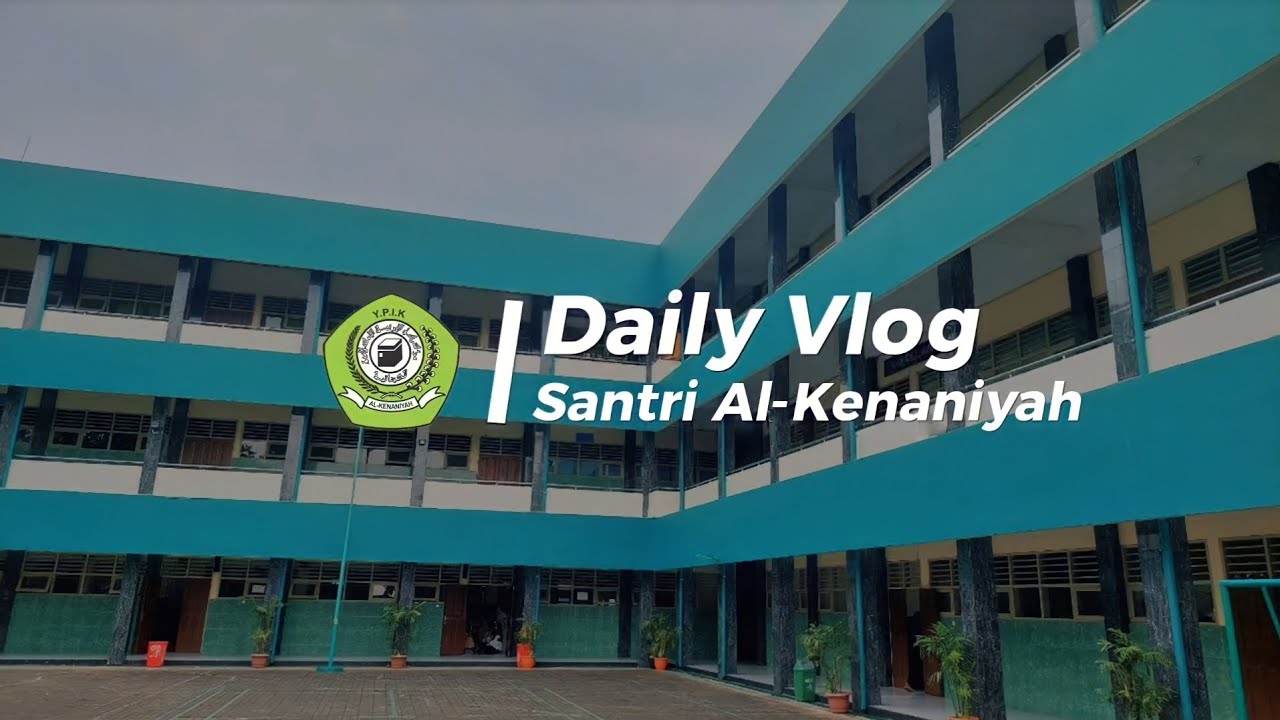 DAILY VLOG SANTRI AL - KENANIYAH - YouTube