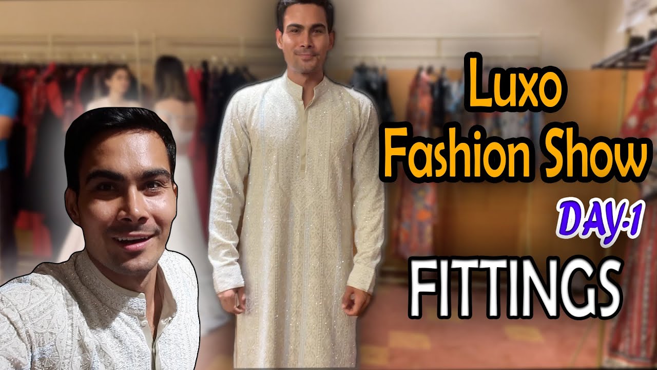 LUXO fashion show fittings day-1 || LUCKNOW || AMIT OM MALIK - YouTube
