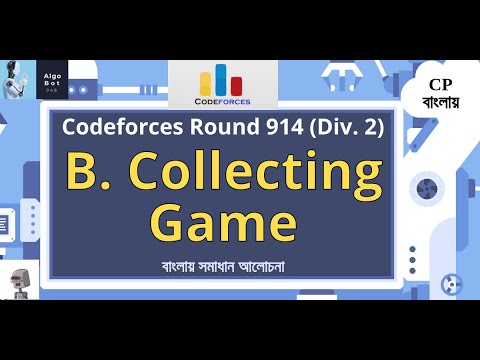 B. Collecting Game || Codeforces Round 914 (Div. 2) || বাংলায় সমাধান আলোচনা || - YouTube