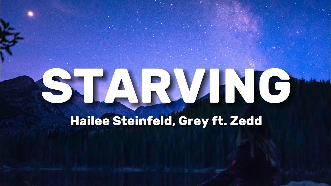 STARVING | HAILEE STEINFELD, GREY ft. ZEDD | lyrics - YouTube